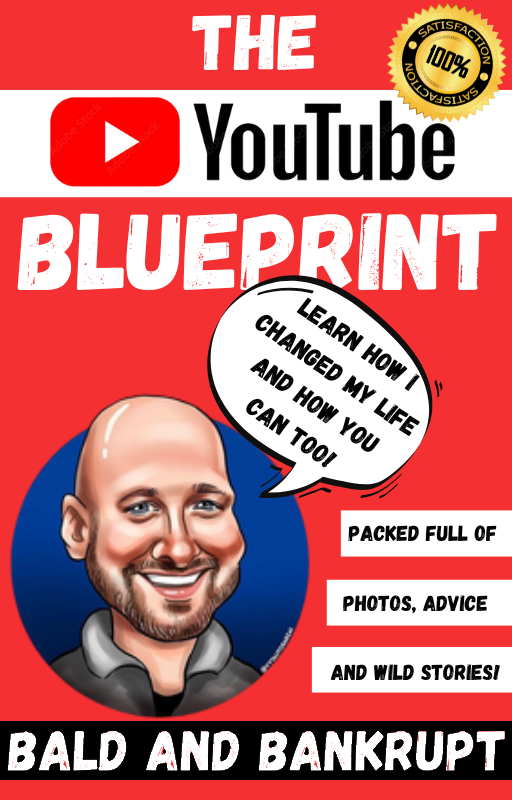 The Youtube Blueprint – Bald and Bankrupt